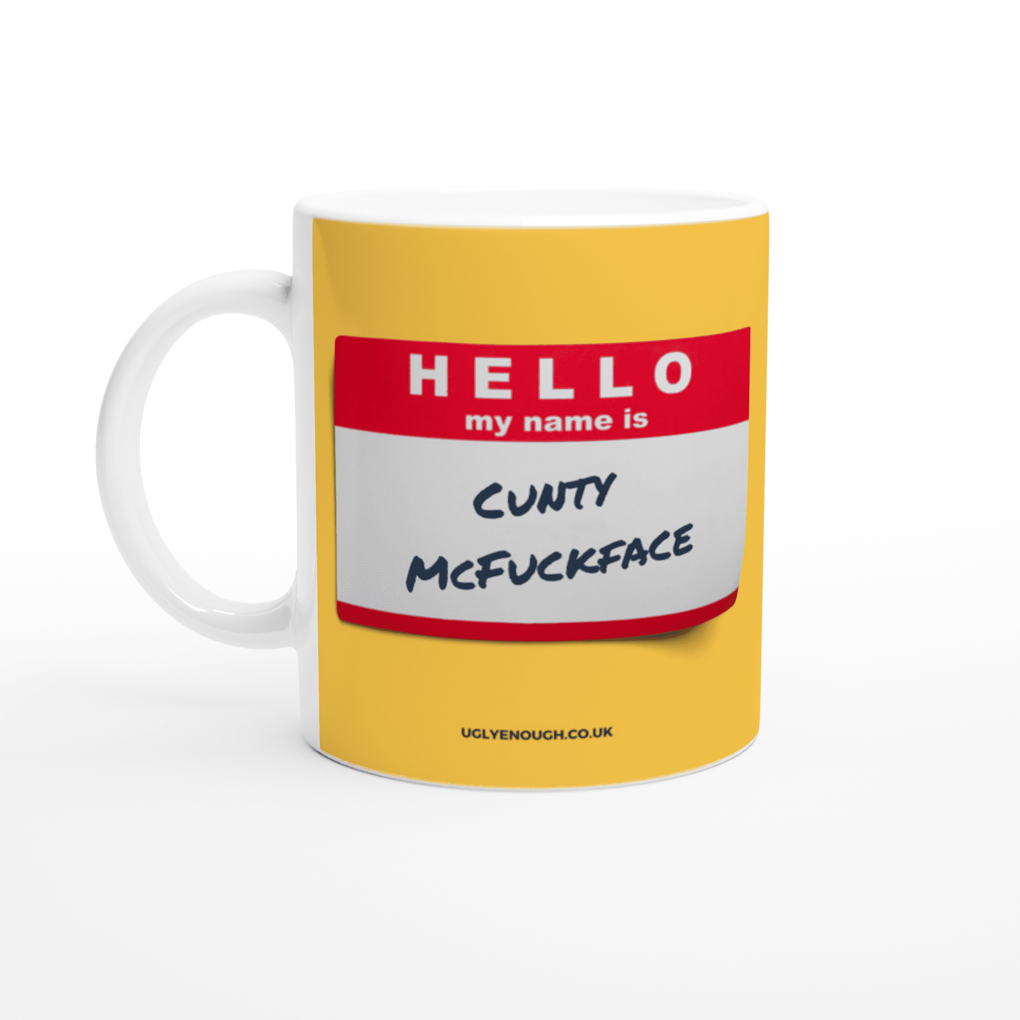 Ugly Enough | Funny and Offensive Mugs